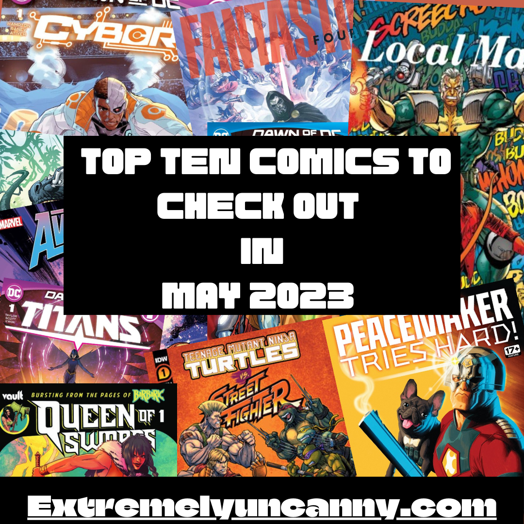 Top 10 Comics to Check Out in May 2023 | Extremely Uncanny!